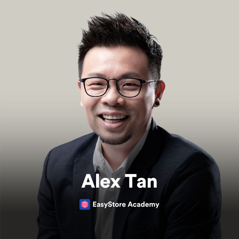 Alex Tan | EasyStore Academy