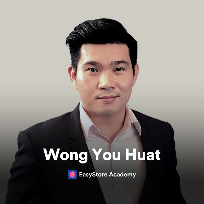 Wong You Huat | EasyStore Academy