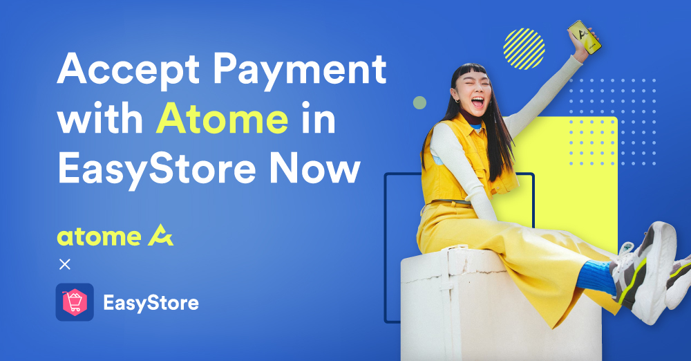 Accept payments with Atome | EasyStore